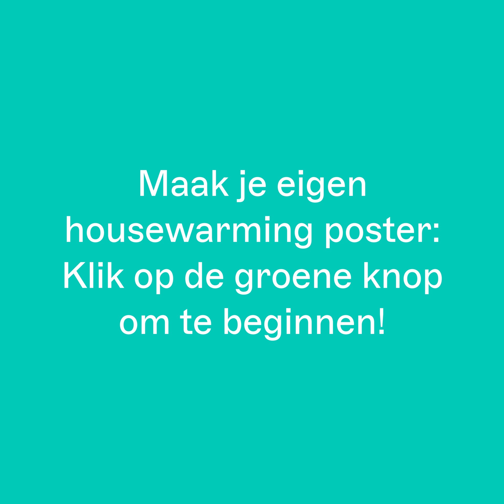 Maak zelf een housewarming poster (Nederland of buitenland) - Wallable